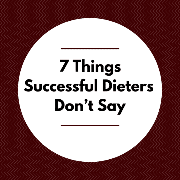 7 Things Successful Dieters Don’t Say - Dr Becky Fitness