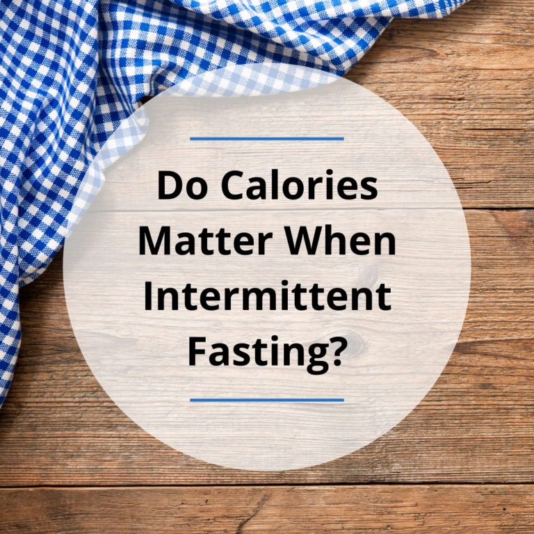 Do Calories Matter When Intermittent Fasting? - Dr Becky Fitness
