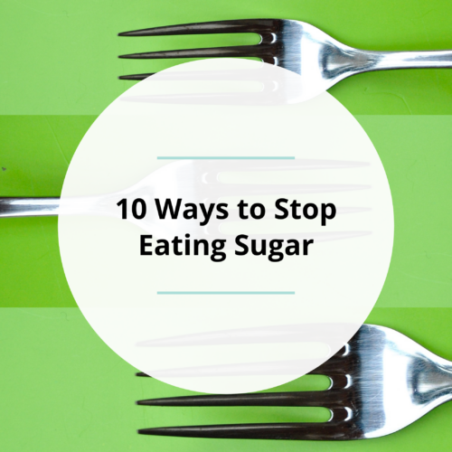 10 Ways to Stop Eating Sugar - Dr Becky Fitness