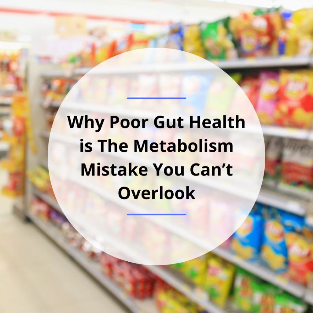 Why Poor Gut Health is The Metabolism Mistake You Can’t Overlook - Dr ...