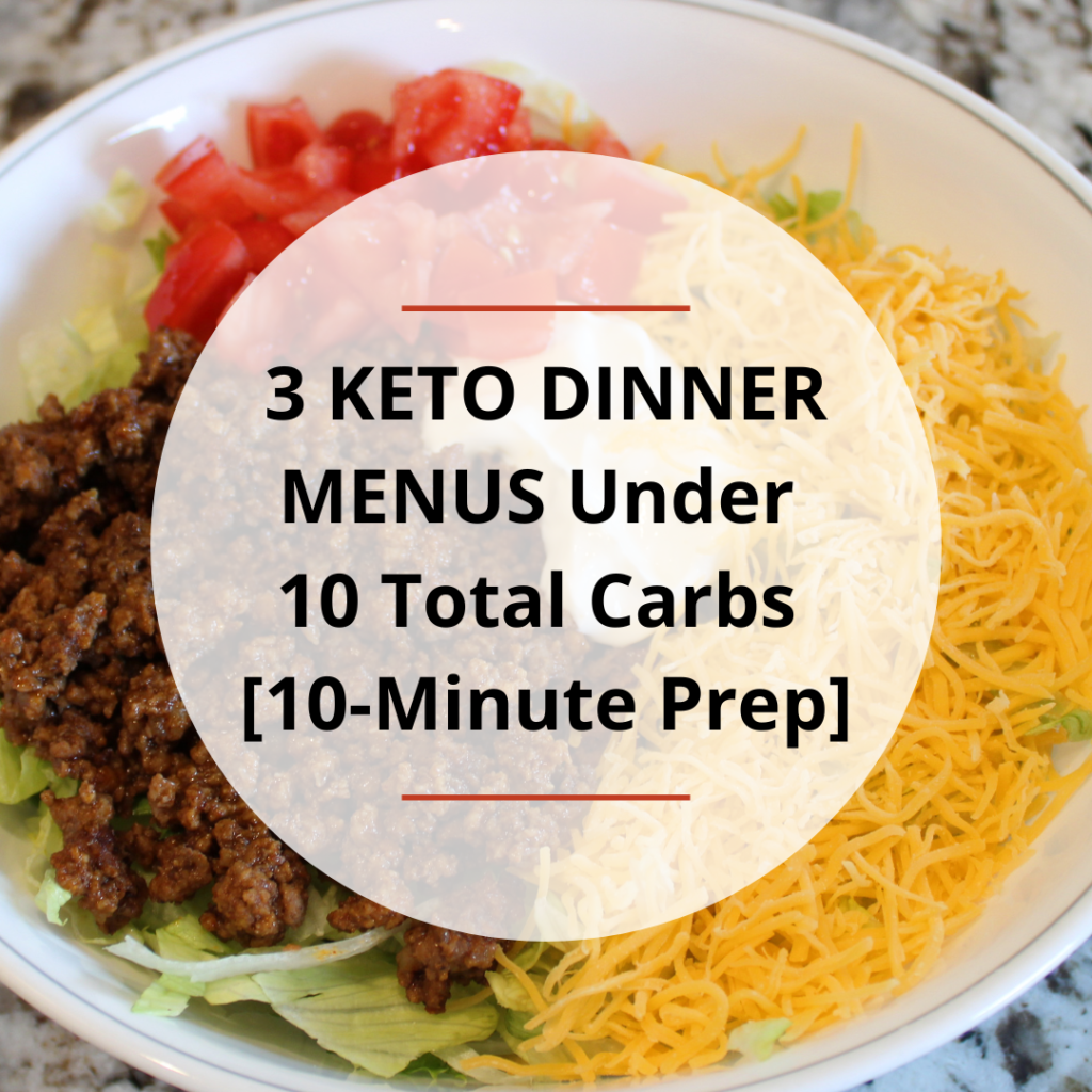 3 KETO DINNER MENUS Under 10 Total Carbs [10-Minute Prep] - Dr Becky ...