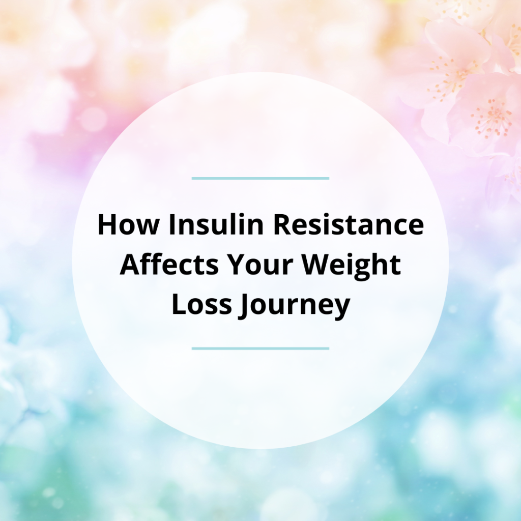 How Insulin Resistance Affects Your Weight Loss Journey - Dr Becky Fitness